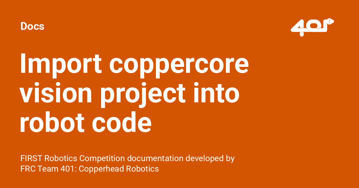 Import coppercore vision project into robot code - Docs